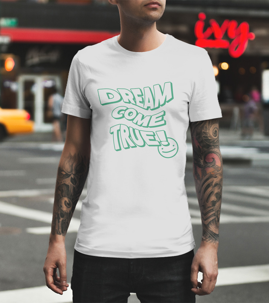 Dream Come True Happy Smiley T-Shirt