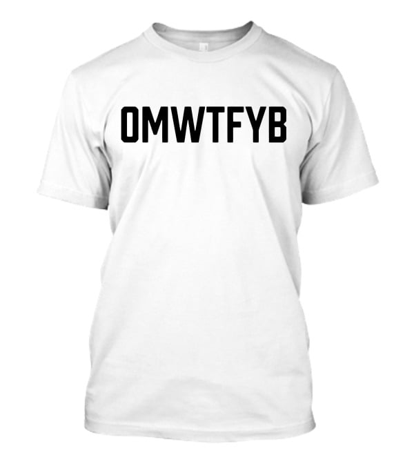 OMWTFYB Shirt Bold Black Text On Red T-Shirt