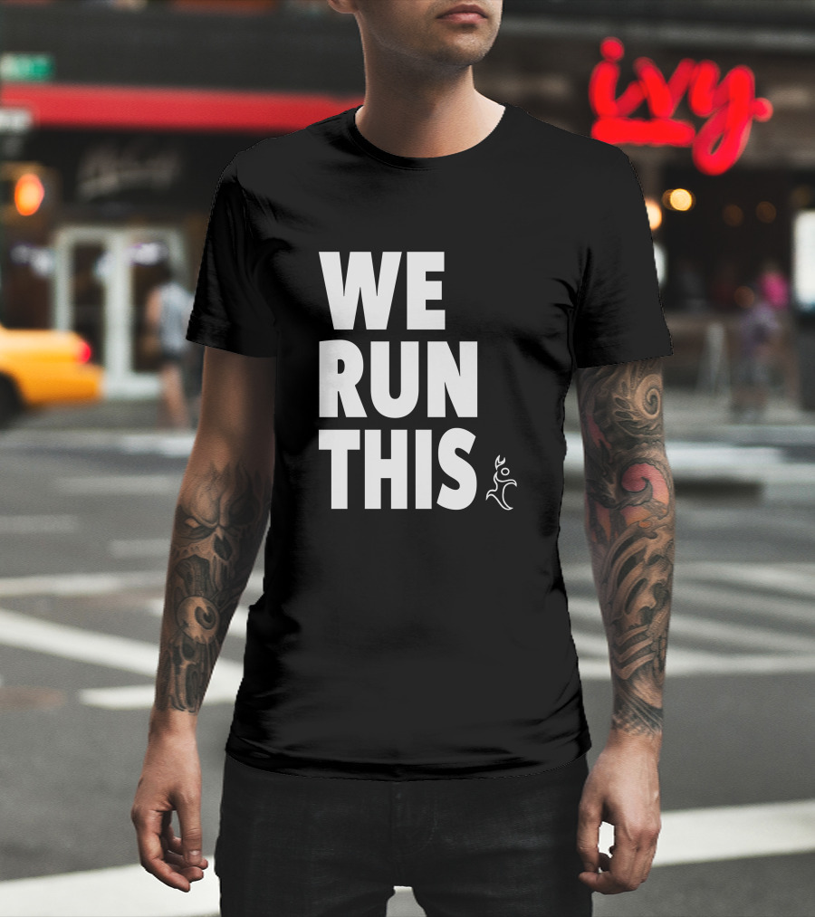 We Run This Runners Heal T-Shirt