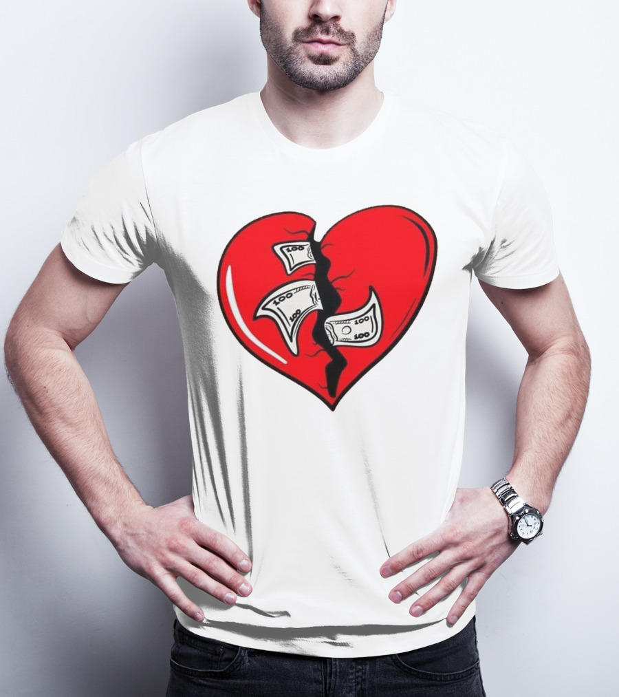 Baws Heart Broken With Money Inside T-Shirt