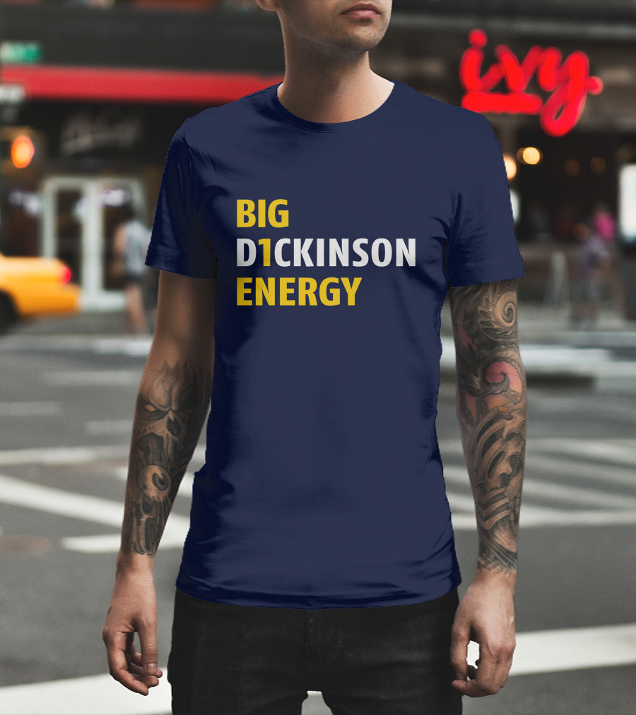 Big D1ckinson Energy Gobluelexi T-Shirt