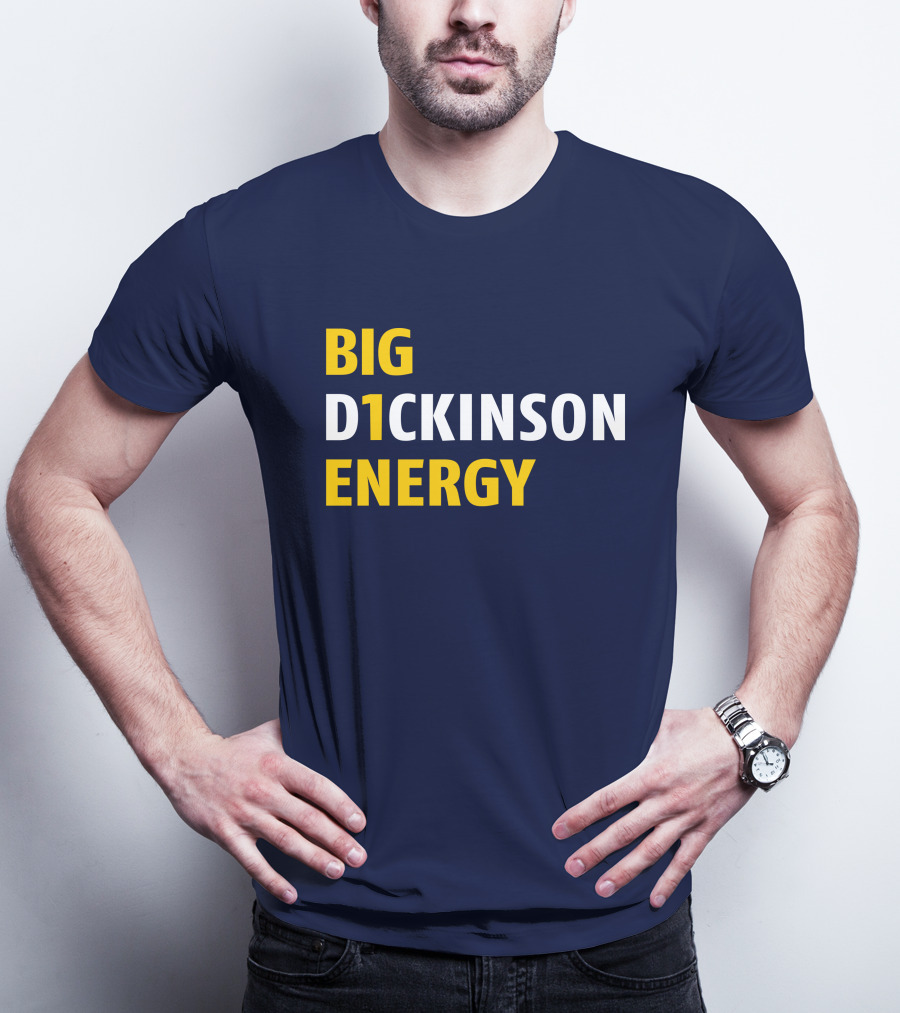 Big D1ckinson Energy Gobluelexi T-Shirt