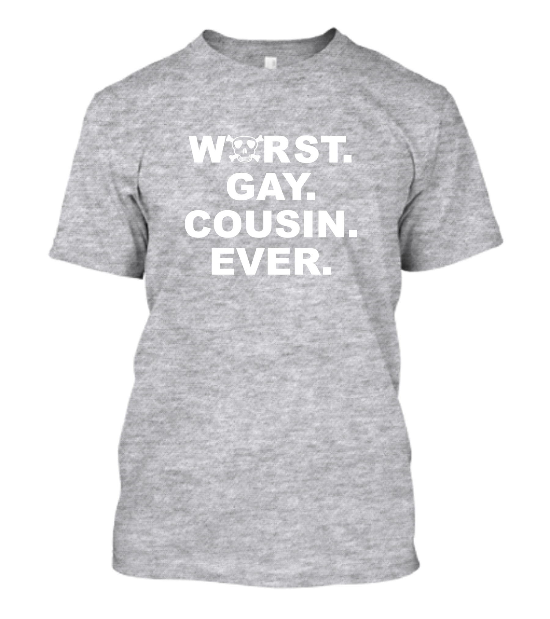 Worst Gay Cousin Ever Bugboner42 Skull T-Shirt