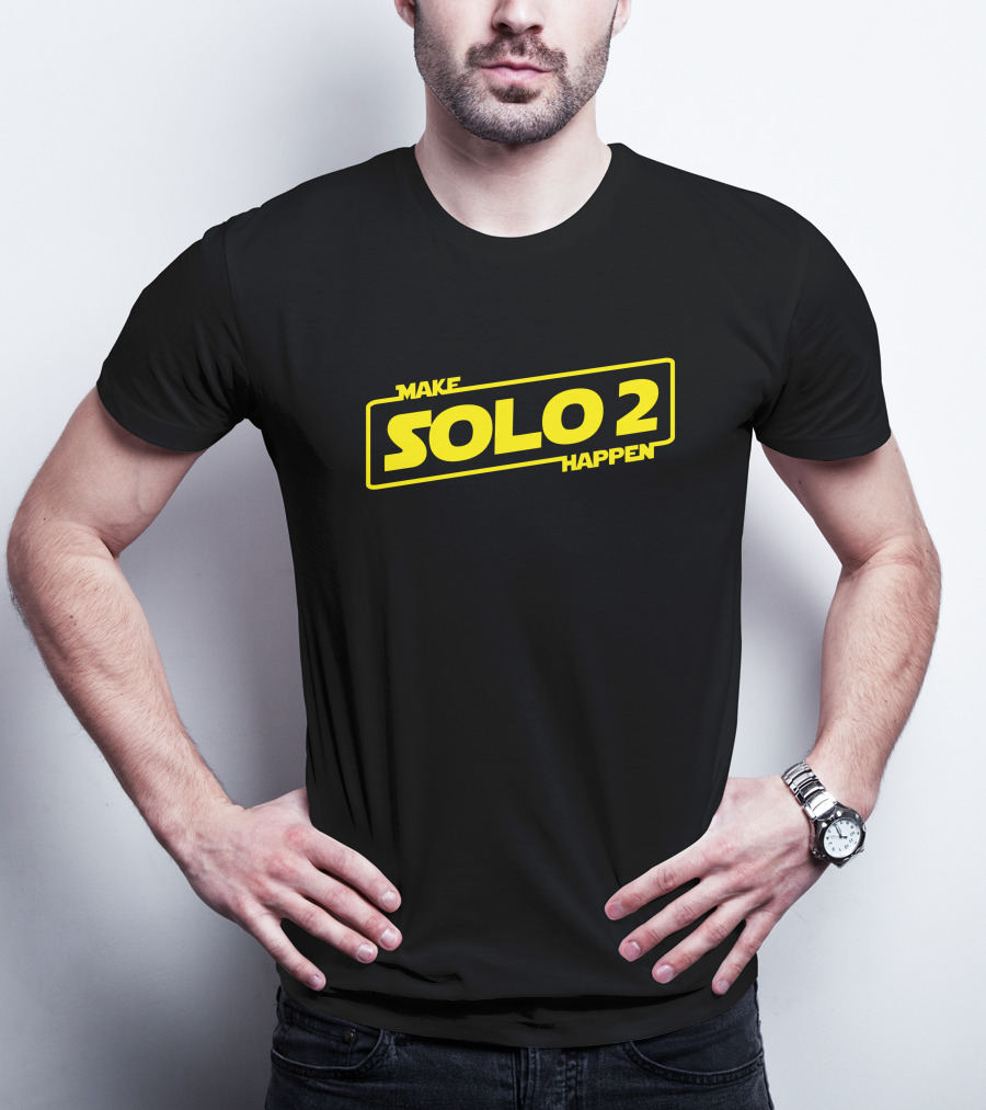 Make Solo2 Happen Star Wars Sequel Campaign T-Shirt