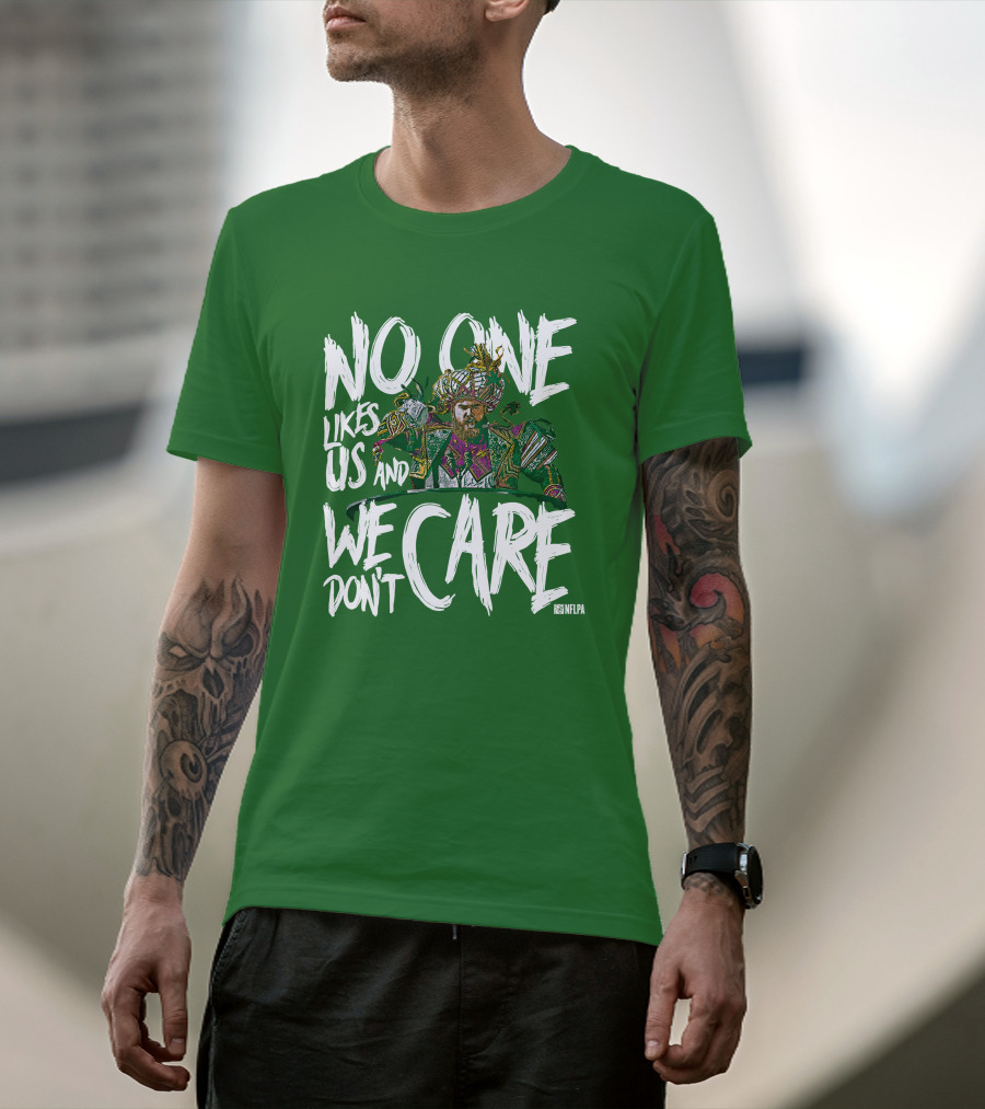 No One Likes Us And We Don't Care Jason Kelce NFLPA T-Shirt