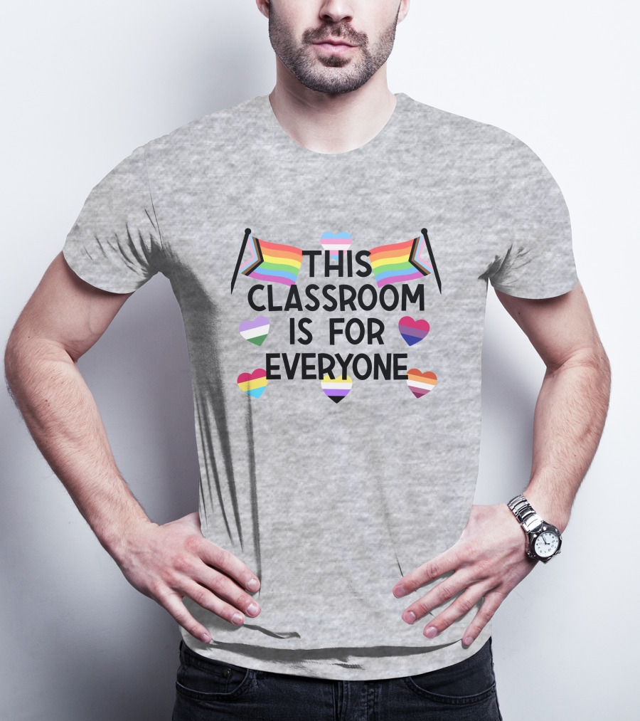 This Classroom Is For Everyone Inclusive Flags And Hearts T-Shirt
