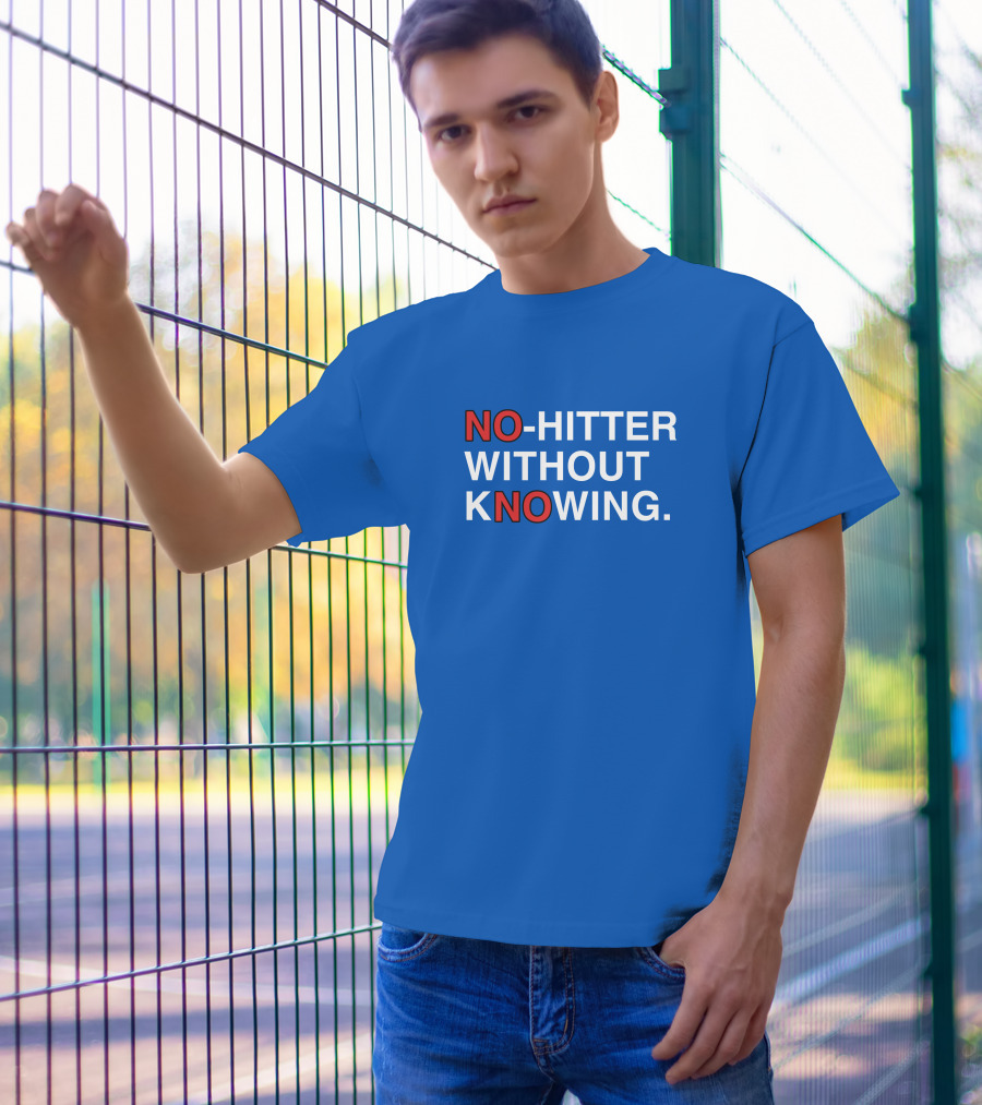 No Hitter Without Knowing Baseball Phrase T-Shirt