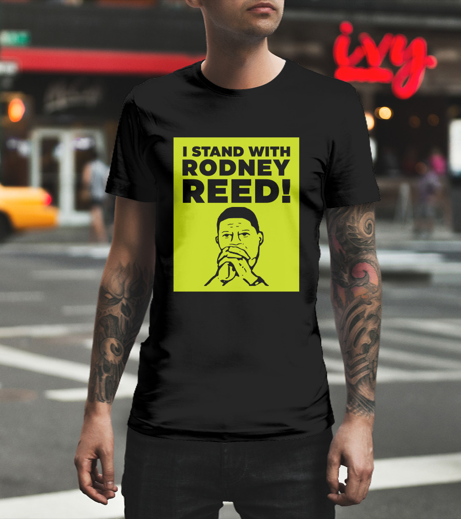 I STAND WITH RODNEY REED T-Shirt