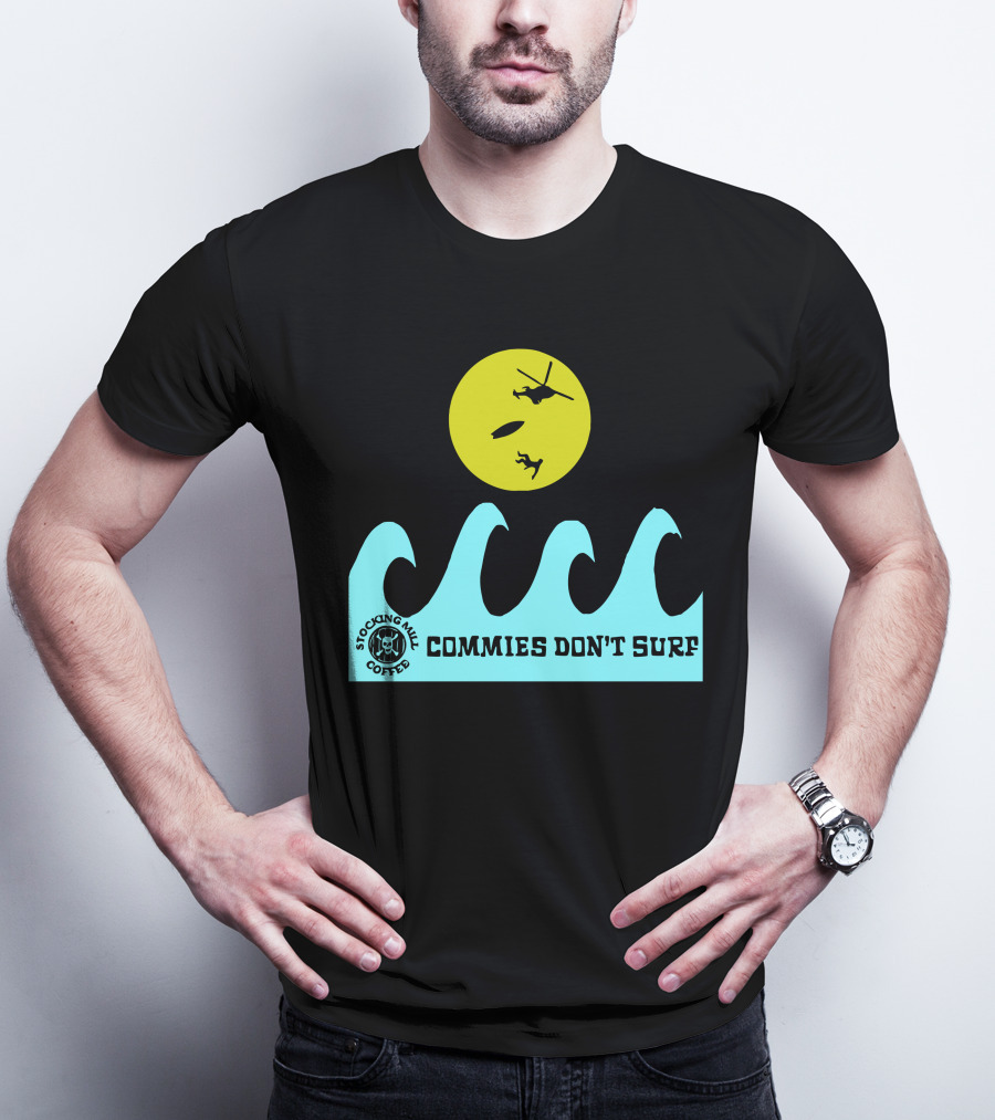 Stocking Mill Coffee Commies Don't Surf Helicopter And Waves T-Shirt