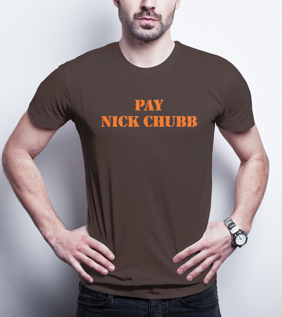 Pay Nick Chubb T-Shirt