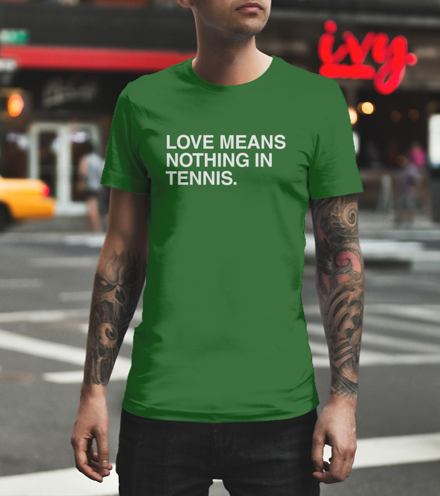 Obviousshirts Love Means Nothing In Tennis Green T-Shirt