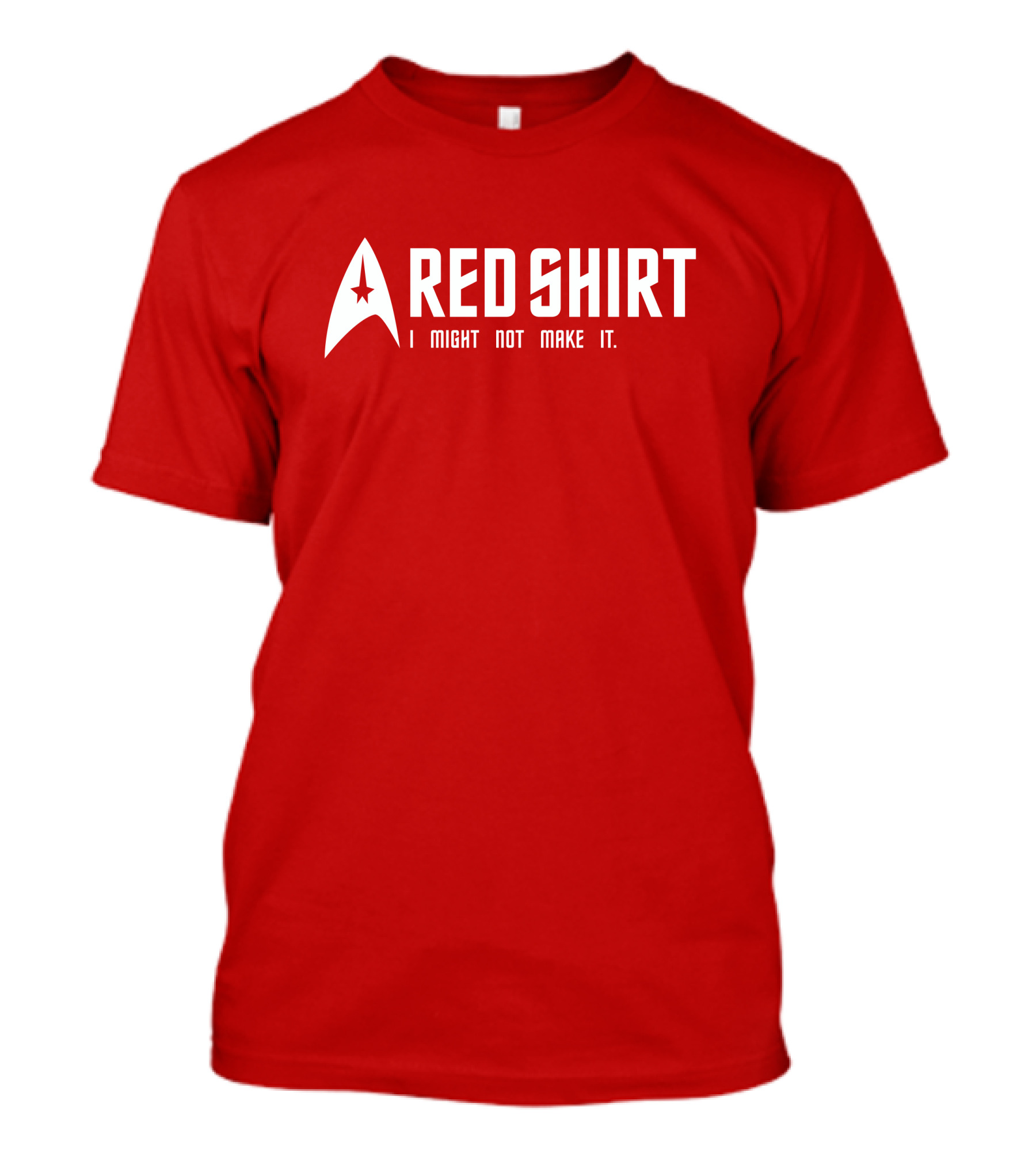 Starfleet Red Shirt I Might Not Make It T-Shirt
