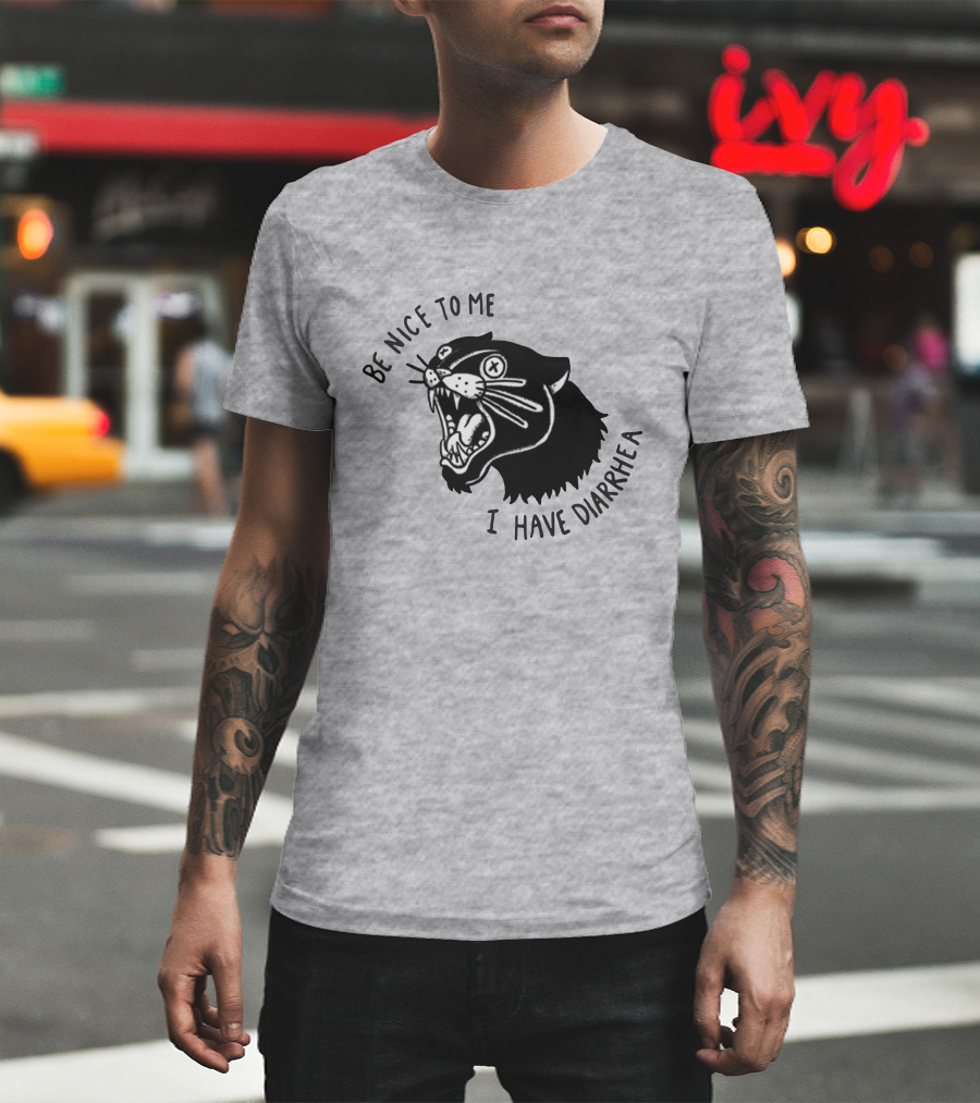 Be Nice To Me I Have Diarrhea Panther Drawing Society6 T-Shirt