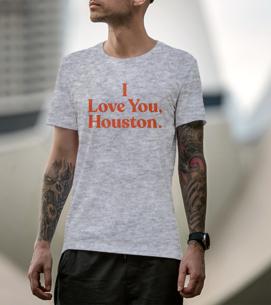 Apollohou Store Merch I Love You Houston T-Shirt
