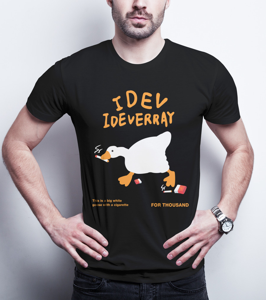 Idev Ideverray Big White Goose With A Cigarette For Thousand T-Shirt