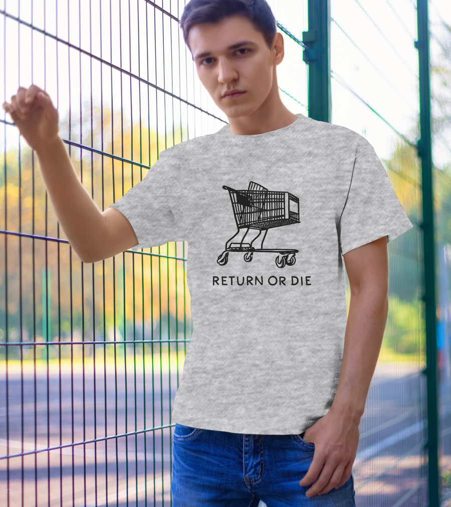 Daily Wire Return Or Die Shopping Cart Matt Walsh T-Shirt