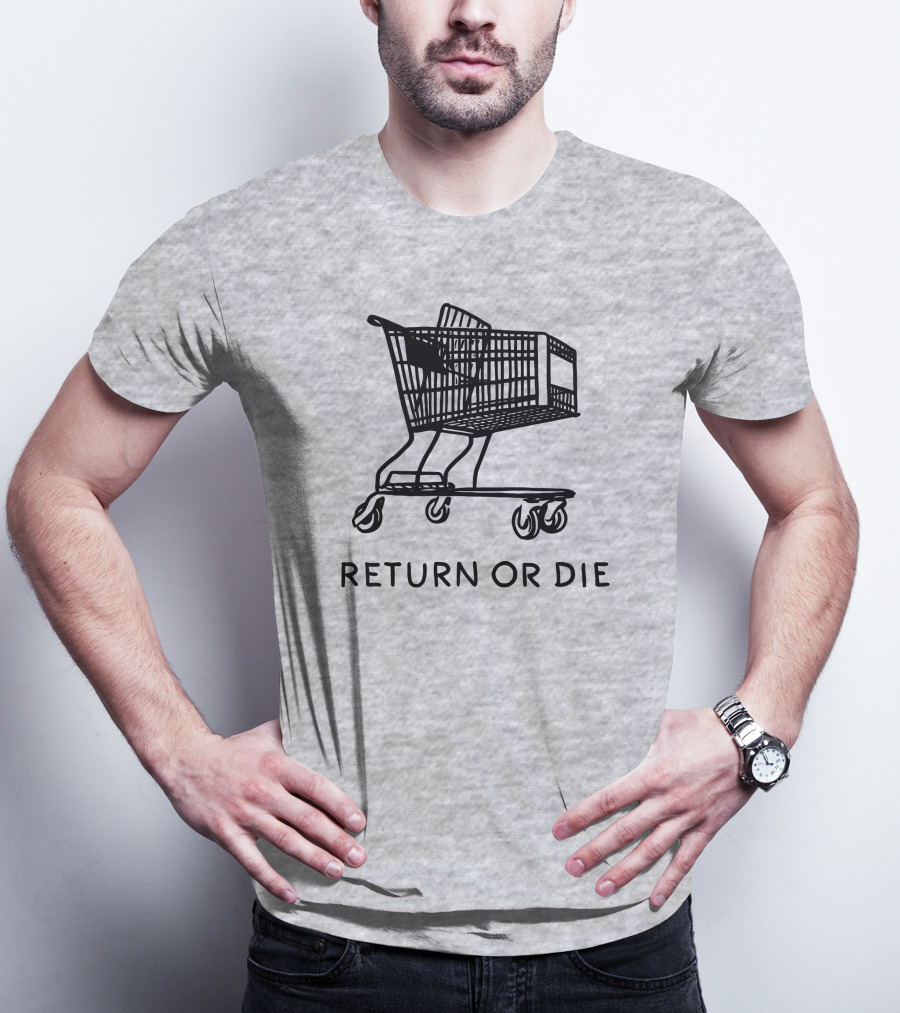 Daily Wire Return Or Die Shopping Cart Matt Walsh T-Shirt