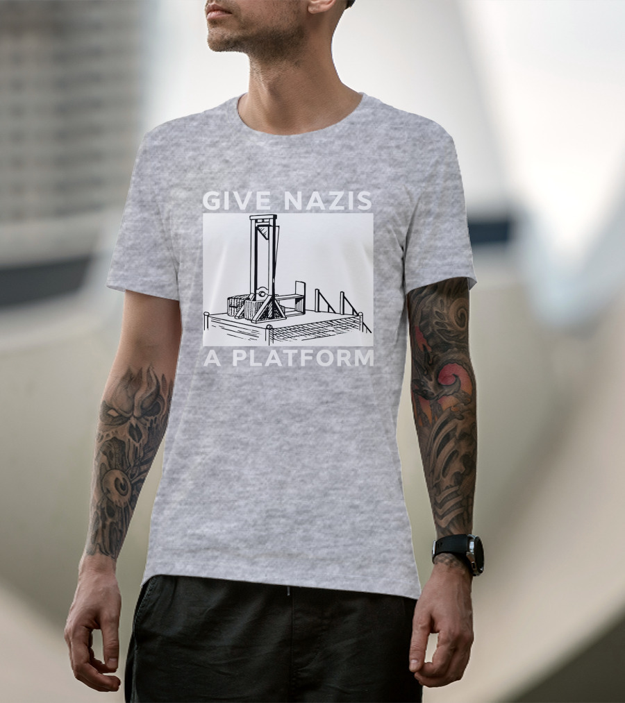 Give Nazis A Platform Guillotine Katelyn Bowden T-Shirt