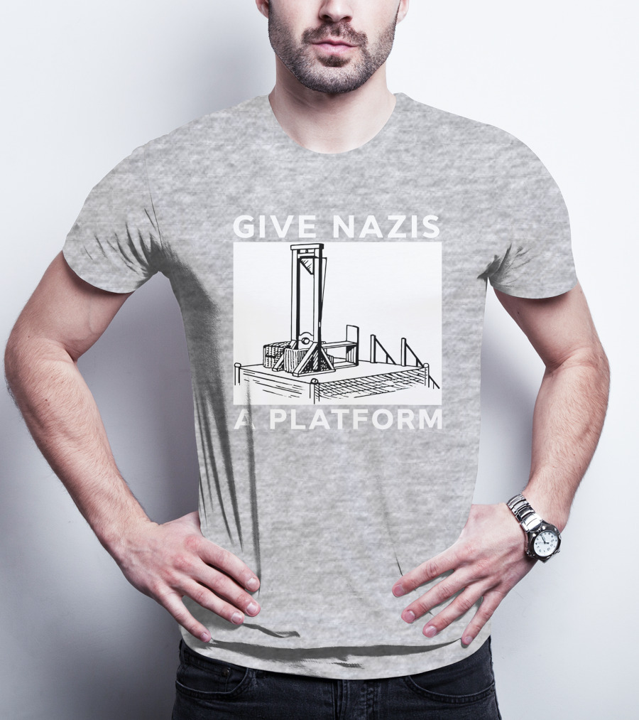 Give Nazis A Platform Guillotine Katelyn Bowden T-Shirt