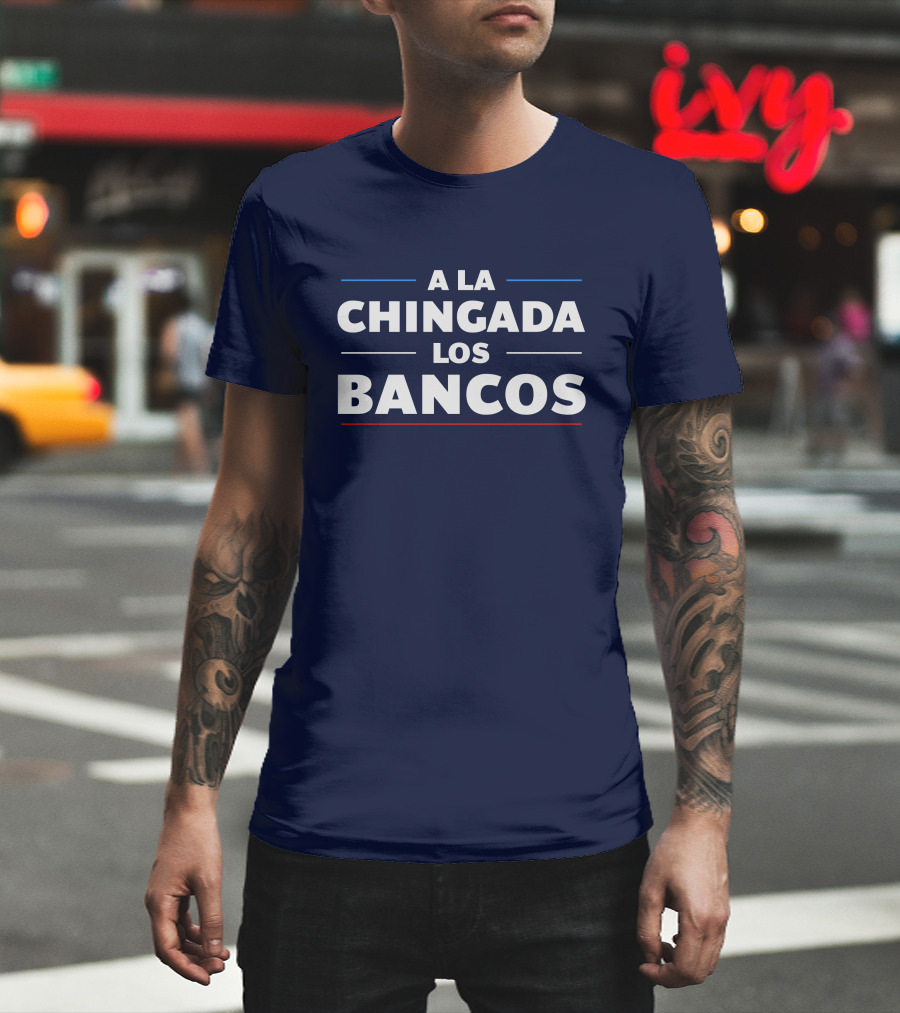 A La Chingada Los Bancos Max Keiser T-Shirt