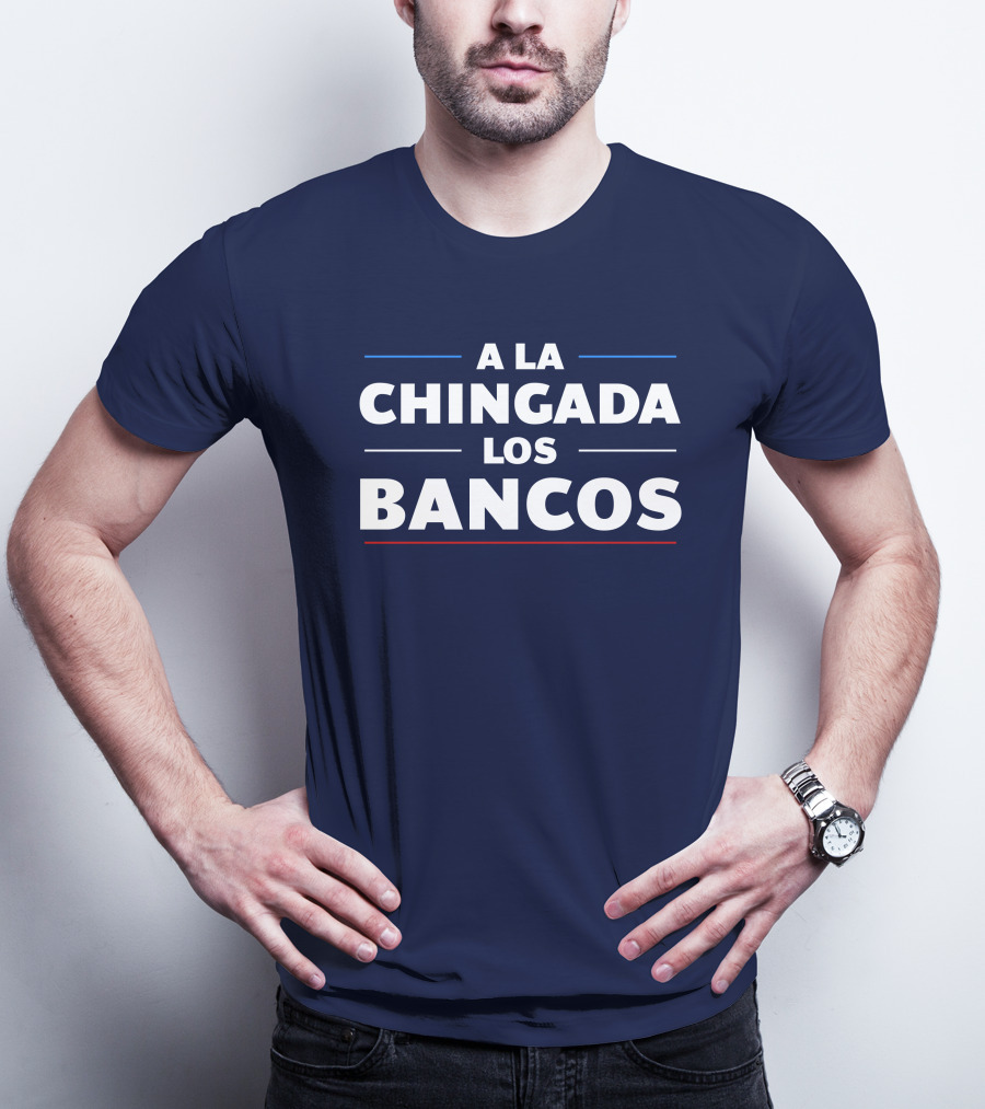 A La Chingada Los Bancos Max Keiser T-Shirt