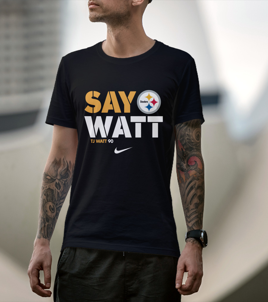 Say Watt Steelers T.J. Watt 90 Steelers Logo T-Shirt