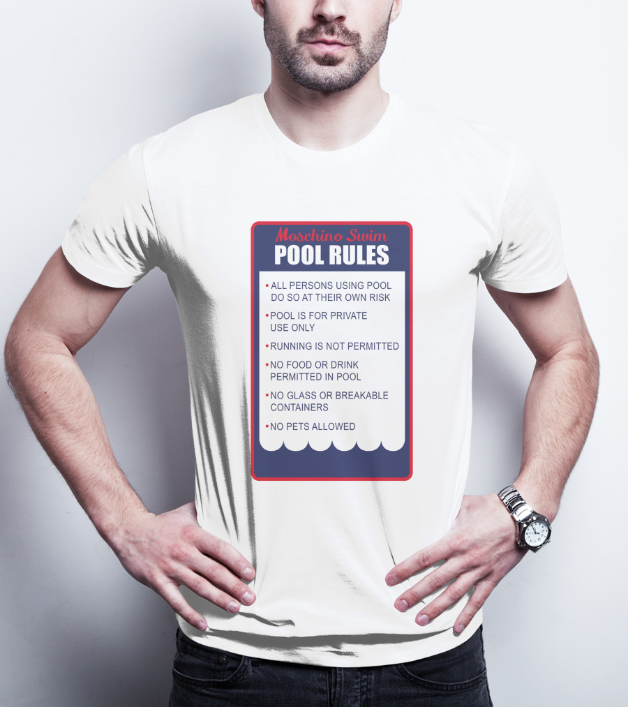 Moschino Swim Pool Rules All Persons Using Pool Do So At Their Own Risk Private Use Only No Running Food Or Drink Glass Or Breakable Containers Pets Allowed T-Shirt