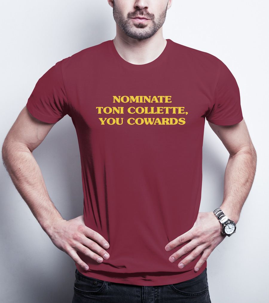 Nominate Toni Collette You Cowards T-Shirt