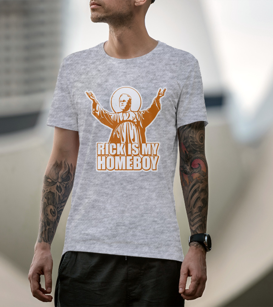Rick Is My Homeboy Austin Vols Saint T-Shirt