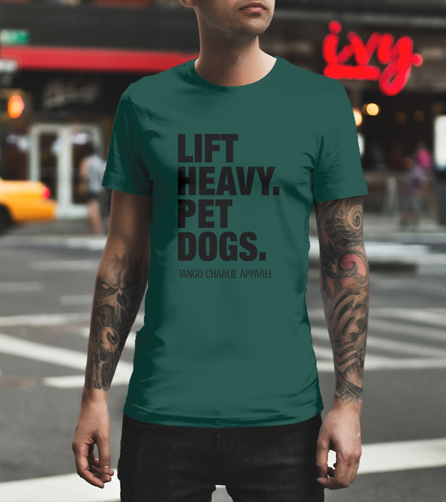 Lift Heavy Pet Dogs Tango Charlie T-Shirt