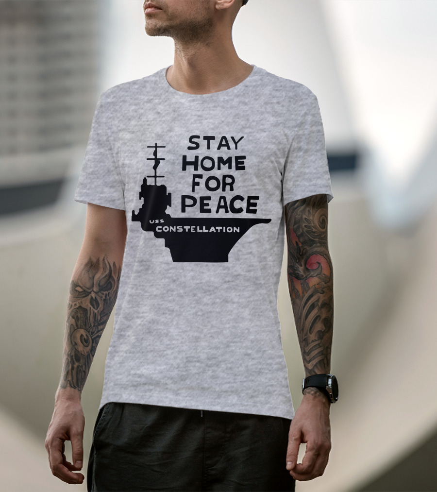 Stay Home For Peace USS Constellation T-Shirt