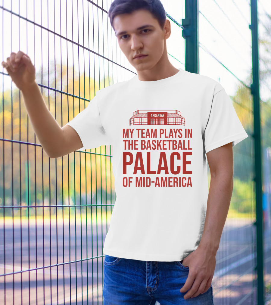 My Team Plays In The Basketball Palace Of Mid-America Arkansas T-Shirt