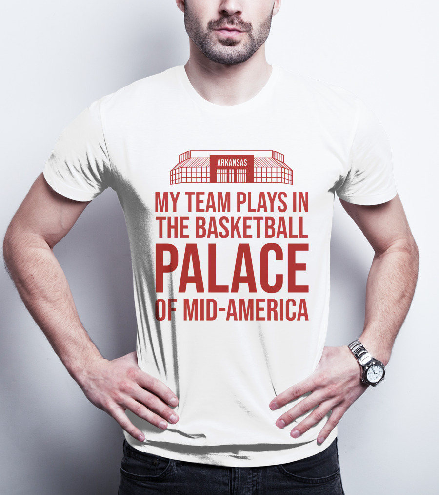 My Team Plays In The Basketball Palace Of Mid-America Arkansas T-Shirt
