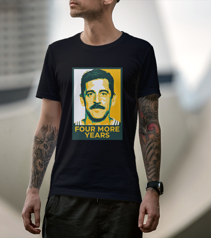 FOUR MORE YEARS AARON RODGERS T-Shirt
