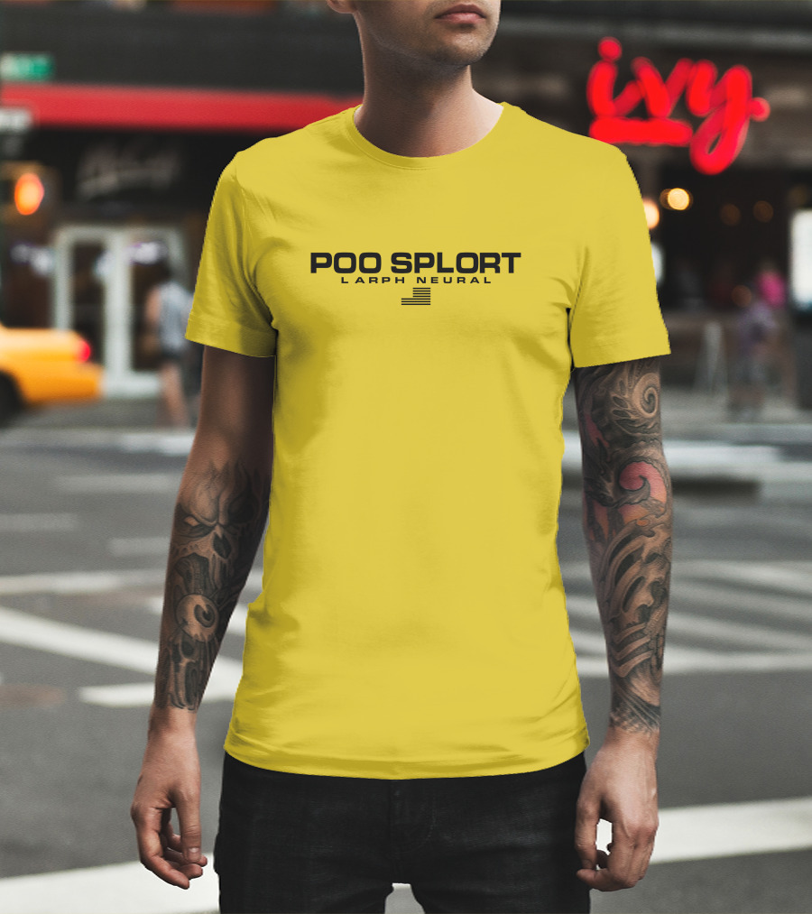 Poo Splort Larph Neural Swea Bobzub Minorfluctuati1 T-Shirt