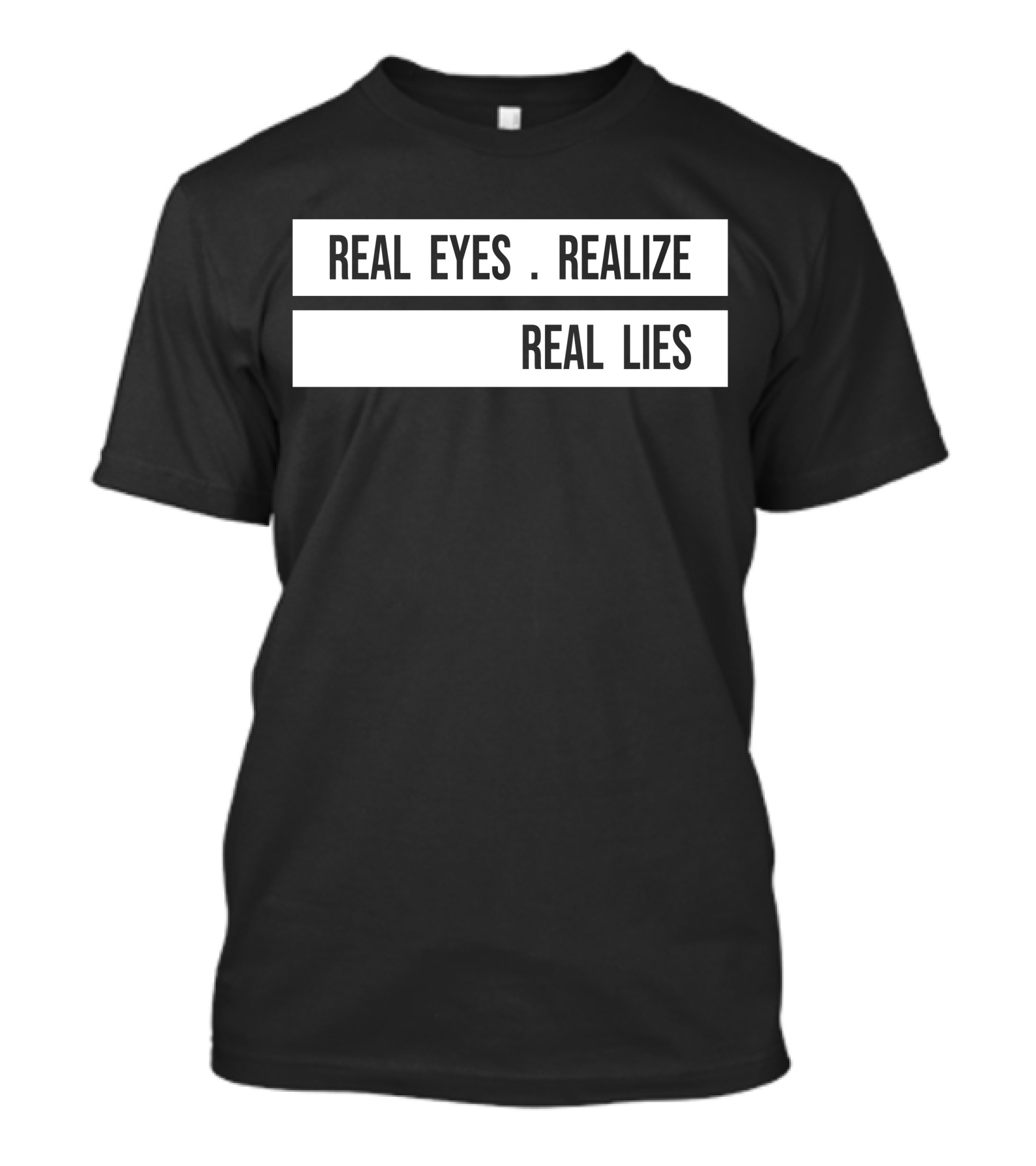 Real Eyes Realize Real Lies Jay-Z Daily H4shops Merch T-Shirt