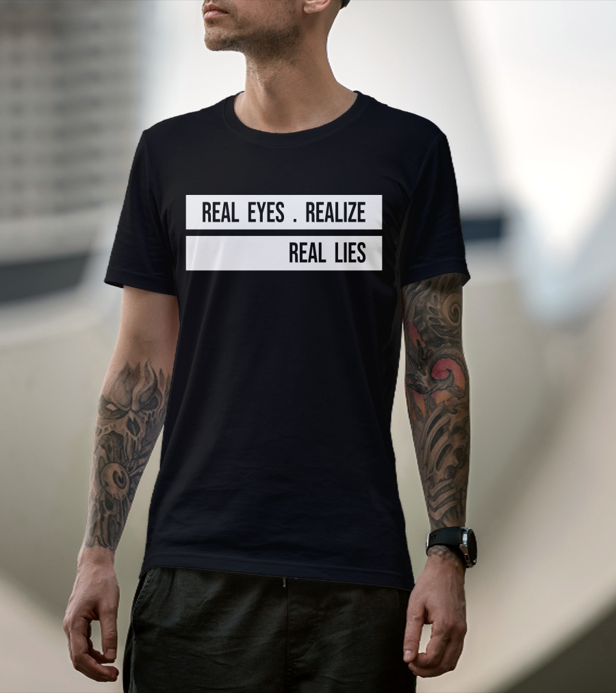 Real Eyes Realize Real Lies Jay-Z Daily H4shops Merch T-Shirt