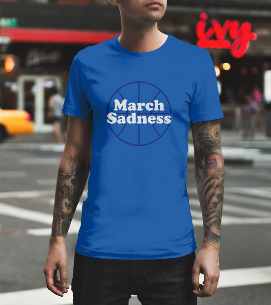 March Sadness Basketball Kentucky Fans Shop Local Kentucky Merch T-Shirt
