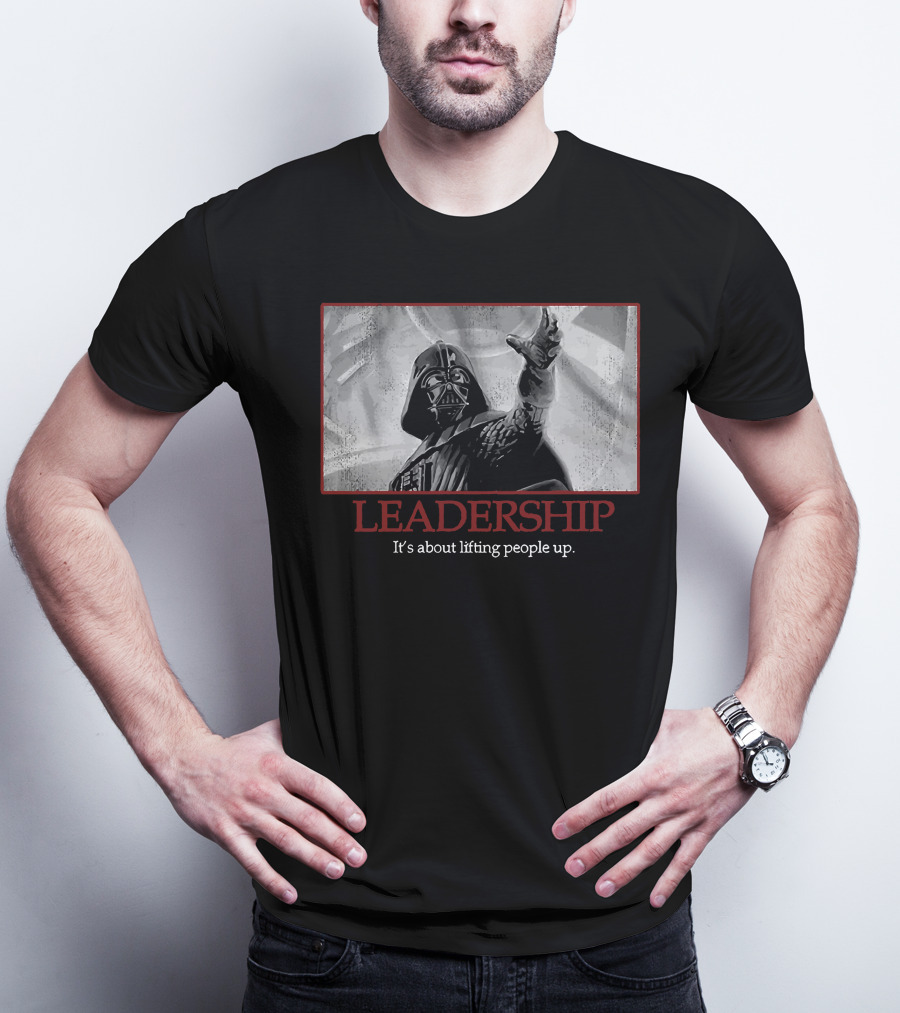 Star Wars Darth Vader Leadership It's About Lifting People Up T-Shirt