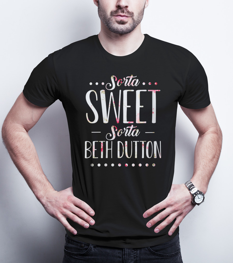 Sorta Sweet Sorta Beth Dutton Floral T-Shirt