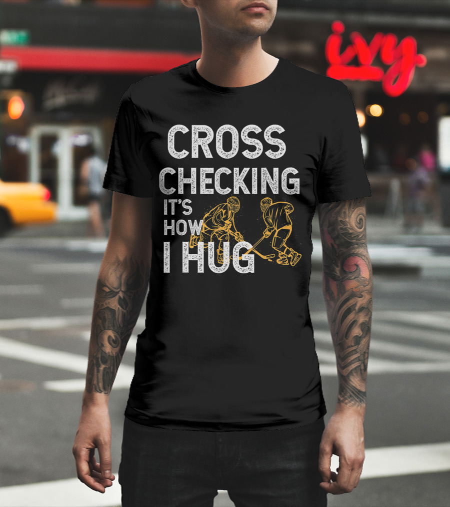 Cross Checking It's How I Hug Hockey Kids T-Shirt
