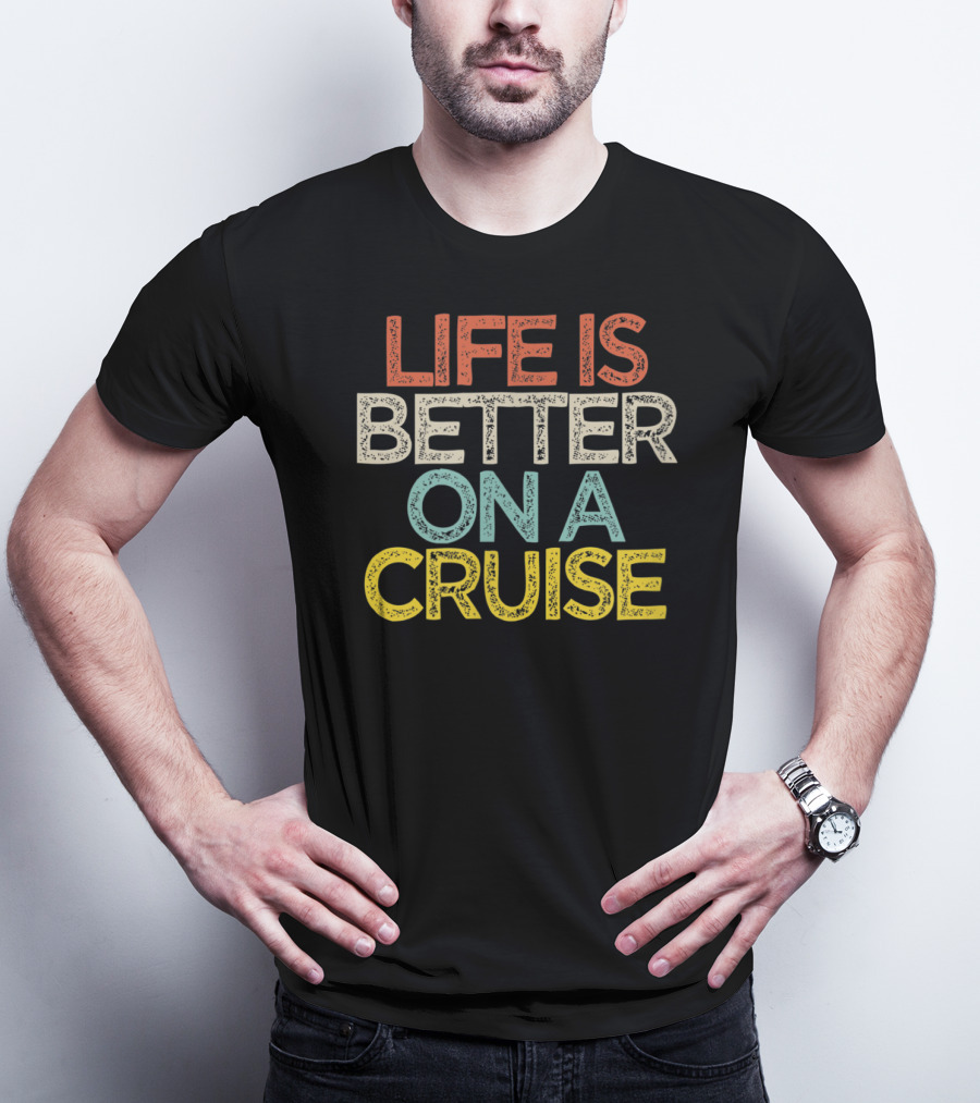 Life Is Better On A Cruise Retro Vintage Style Saying T-Shirt