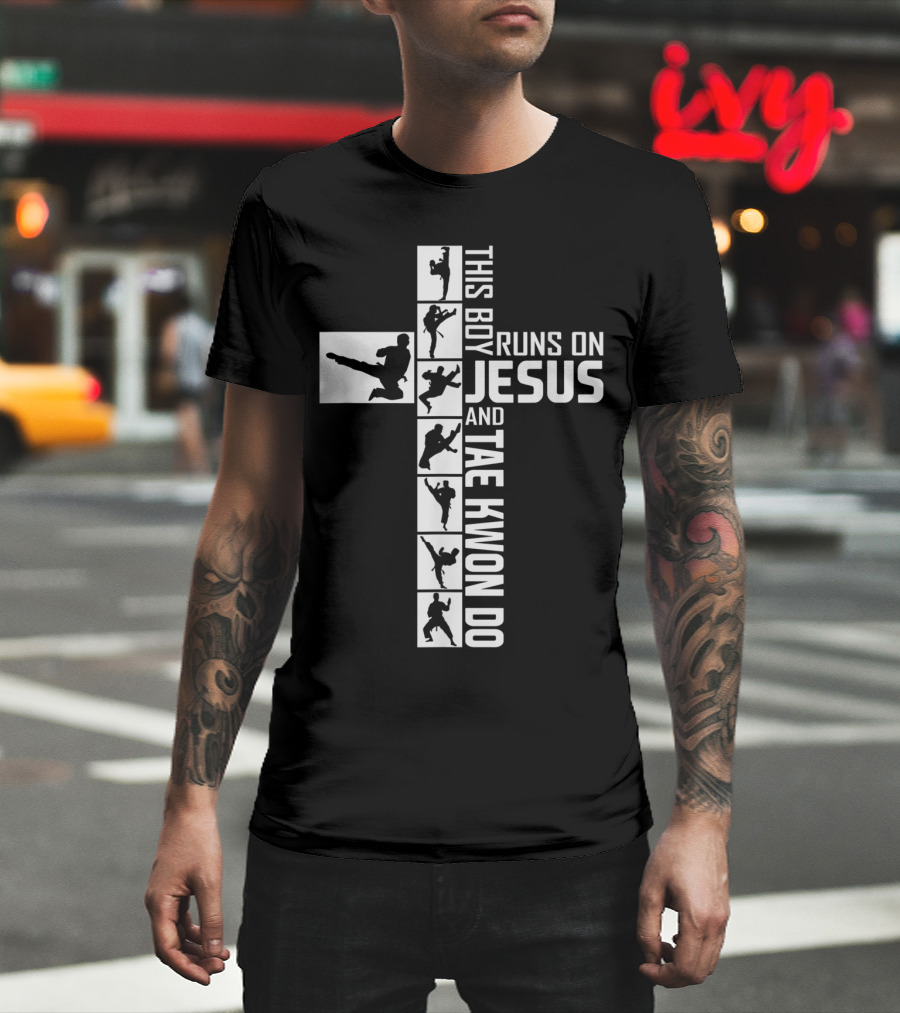 This Boy Runs On Jesus And Tae Kwon Do T-Shirt