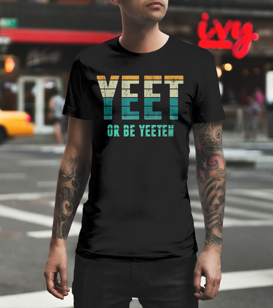 Yeet Or Be Yeeten Unique Vintage Apparel Iconic T-Shirt