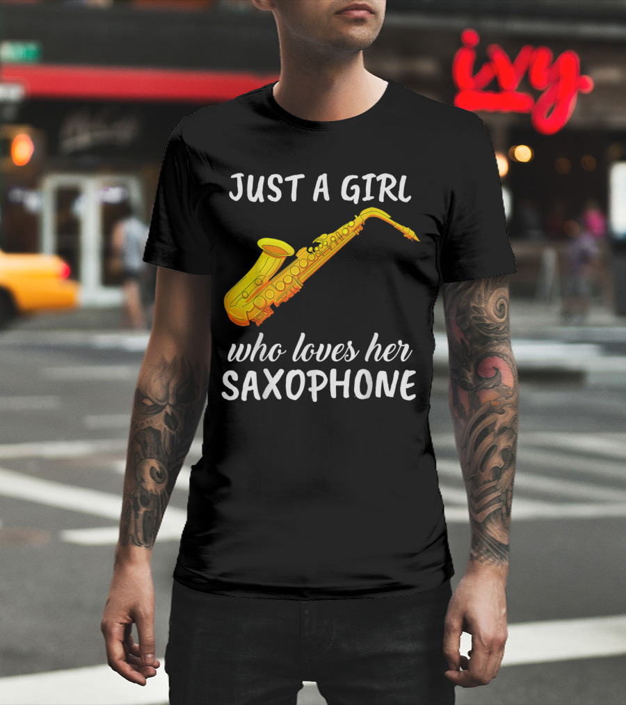 Just A Girl Who Loves Her Saxophone T-Shirt