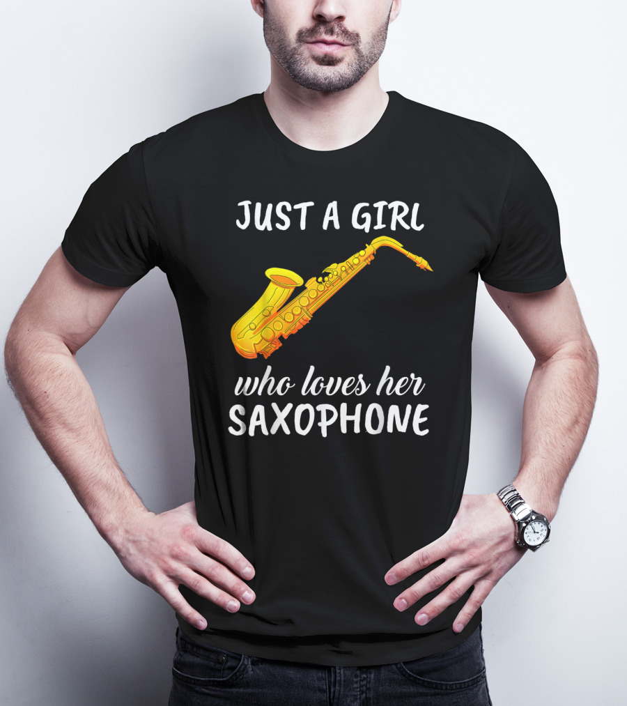 Just A Girl Who Loves Her Saxophone T-Shirt