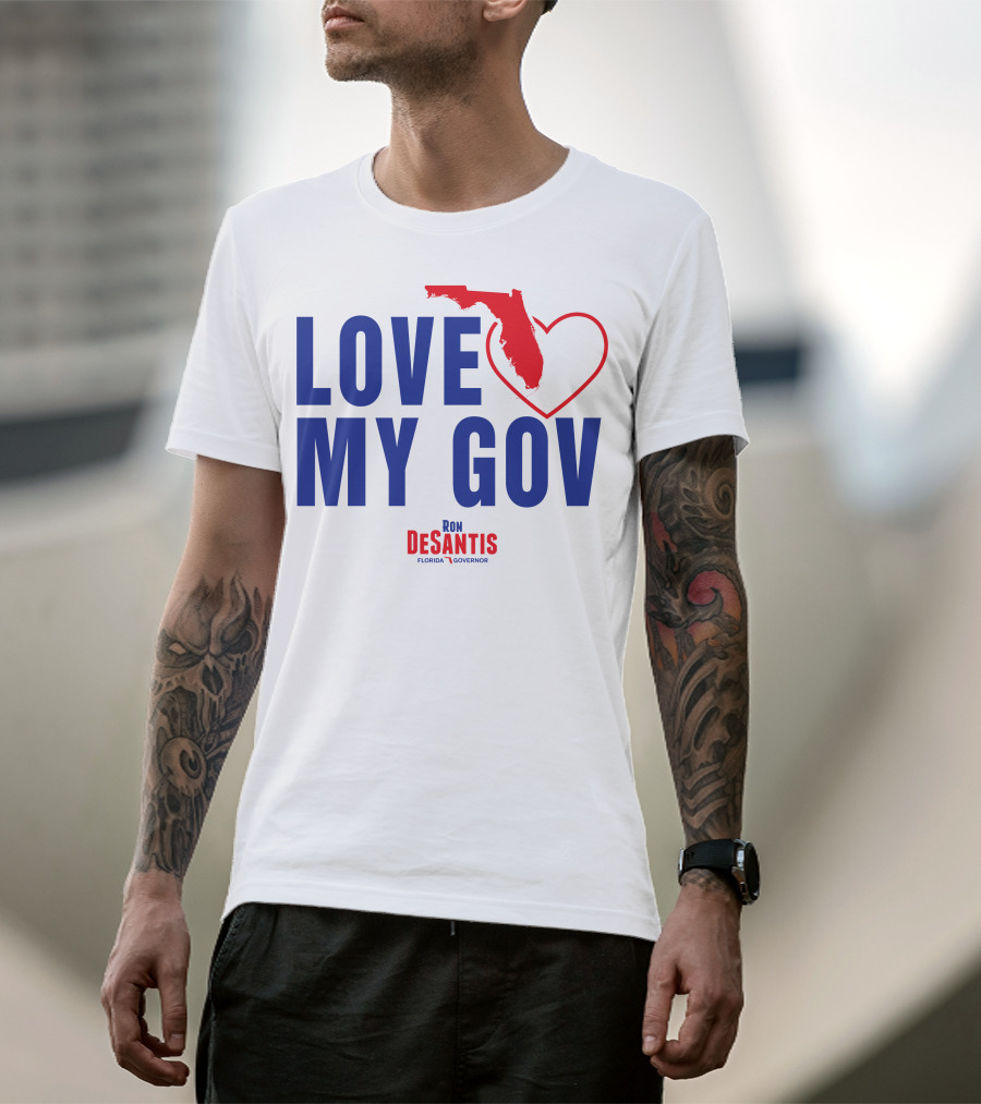 Love My Gov Florida Heart Ron DeSantis Governor T-Shirt