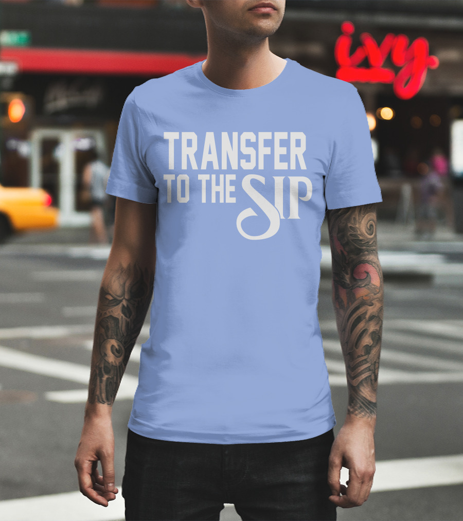 Ole Miss Transfer To The Sip T-Shirt