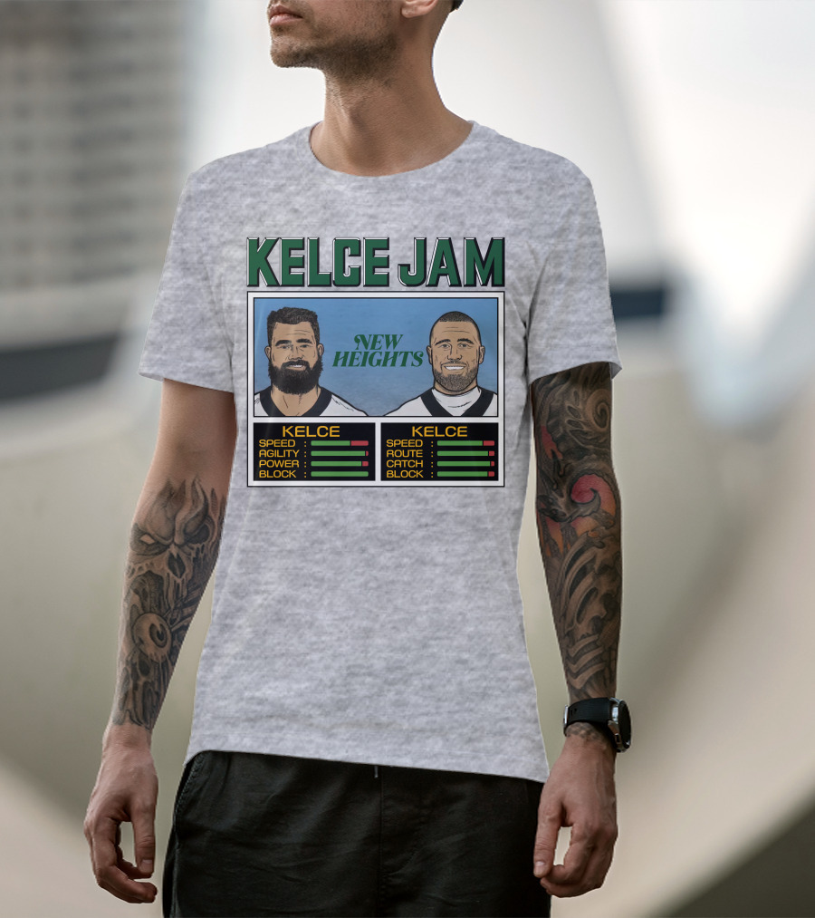 Kelce Jam New Heights Jason Travis Speed Agility Power Route Catch Block T-Shirt