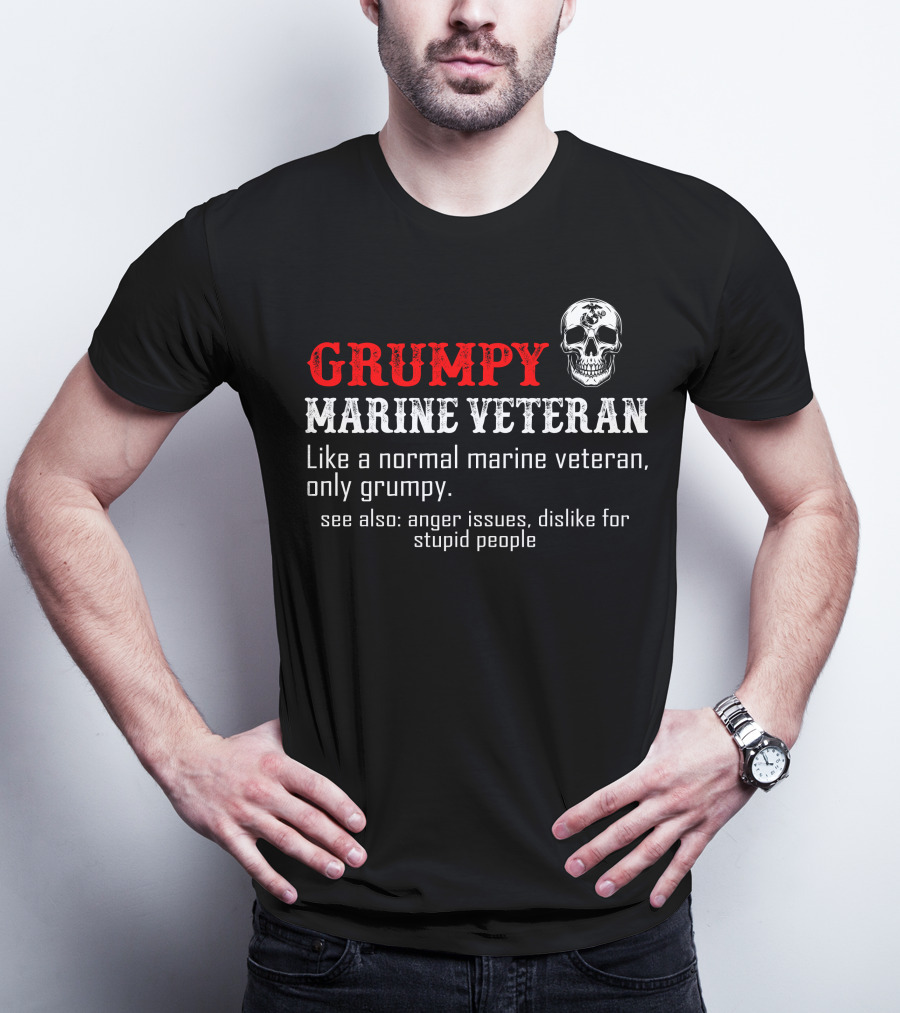 Grumpy Marine Veteran Skull Anger Issues Dislike For Stupid People T-Shirt